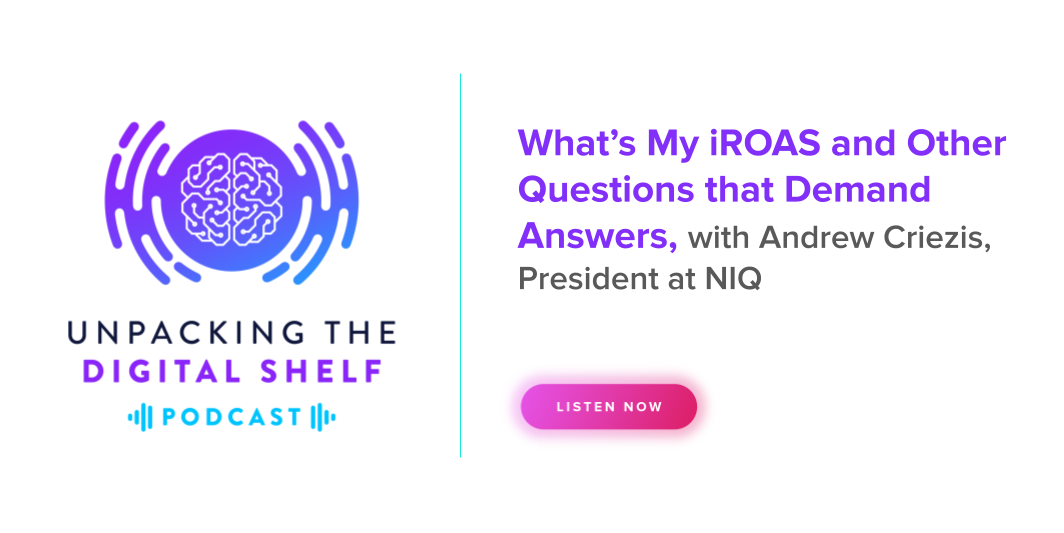 What’s My iROAS and Other Questions that Demand Answers, with Andrew ...