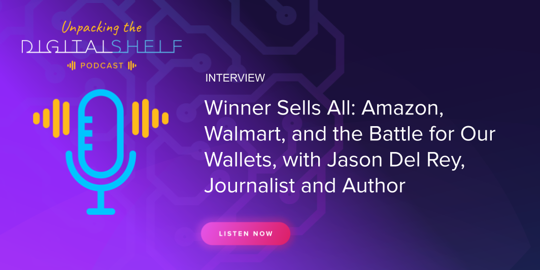 Interview: Winner Sells All: Amazon, Walmart, and the Battle for Our ...