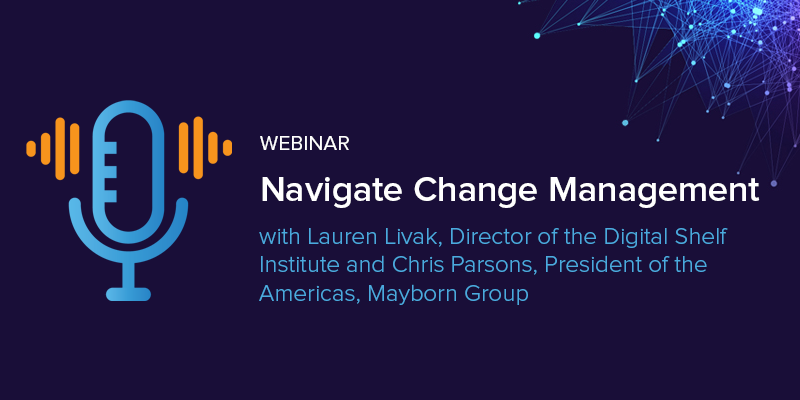 Navigate Change Management | Unpacking the Digital Shelf